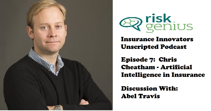 Ep 007: Chris Cheatham – Artificial Intelligence in Insurance – The ...