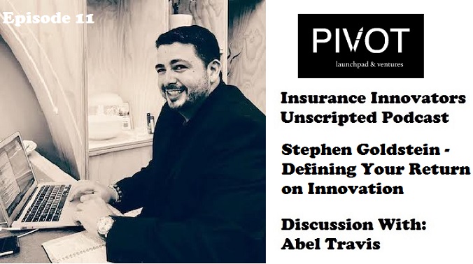 Ep 011: Stephen Goldstein – Return on Innovation – The Insurance ...