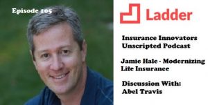 Ep 105: Jamie Hale – Ladder Life – Modernizing Life Insurance – The ...